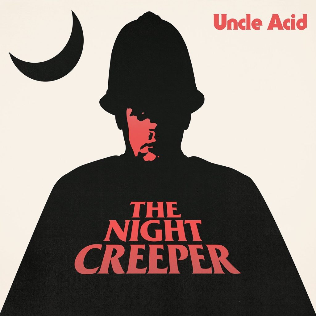 Uncle Acid - ‘The Night Creeper’ (2015) - It's Psychedelic Baby Magazine
