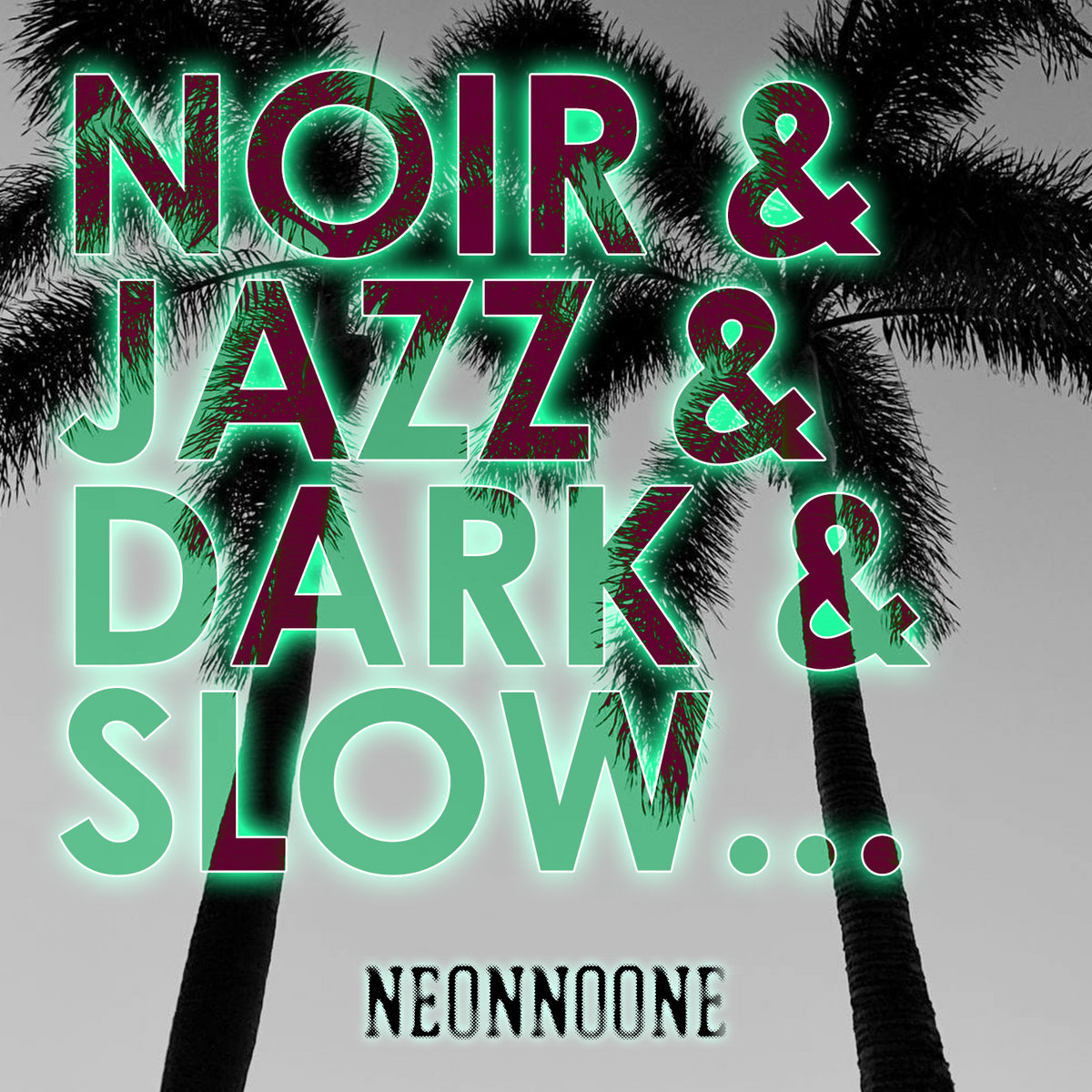 ‘Noir & Jazz & Dark & Slow . . .’ by NeonNoOne | Interview | Premiere ...