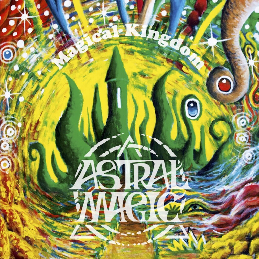 ‘Magical Kingdom’ by Astral Magic | Album Premiere - It's Psychedelic ...