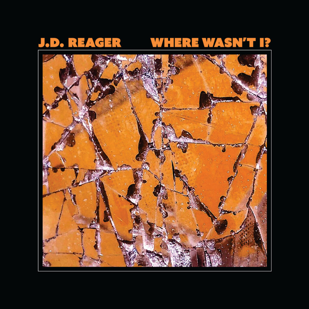 'Where Wasn't I?' by J.D. Reager | Album Premiere - It's Psychedelic ...