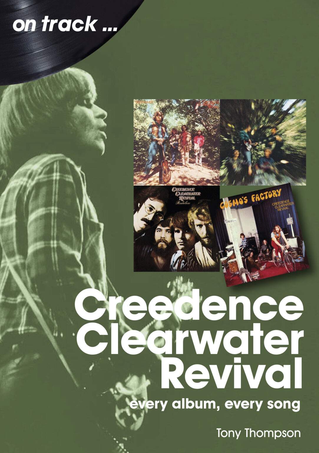 Tony Thompson - 'On Track: Creedence Clearwater Revival - Every Album ...
