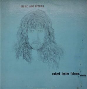 Robert Lester Folsom | Abacus | Interview - It's Psychedelic Baby Magazine