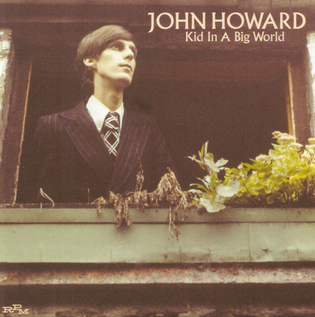 John Howard | Interview | "Kid In A Big World" - It's Psychedelic Baby ...