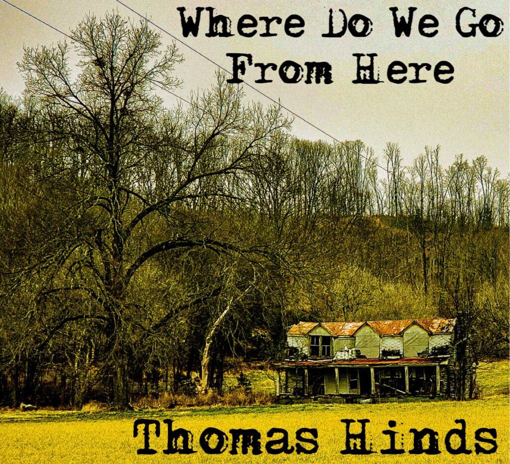 Thomas Hinds | Interview | New Album, 'Where Do We Go From Here' - It's ...