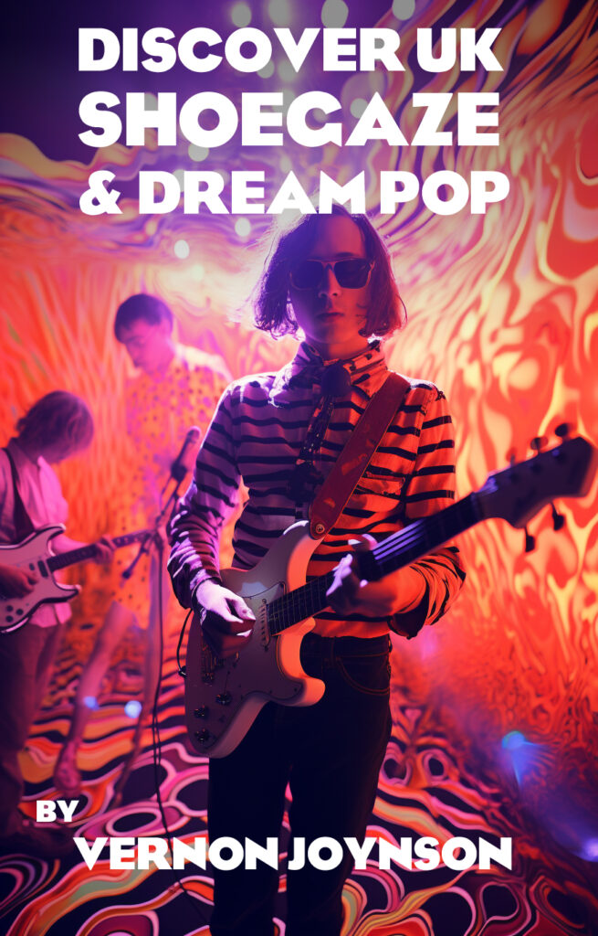 'Discover UK Shoegaze & Dream Pop' | A comprehensive guide to Shoegaze ...