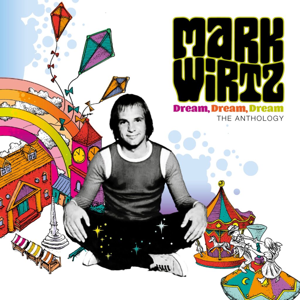 Mark Wirtz: Dreaming Through Six Decades – The Definitive Anthology ...
