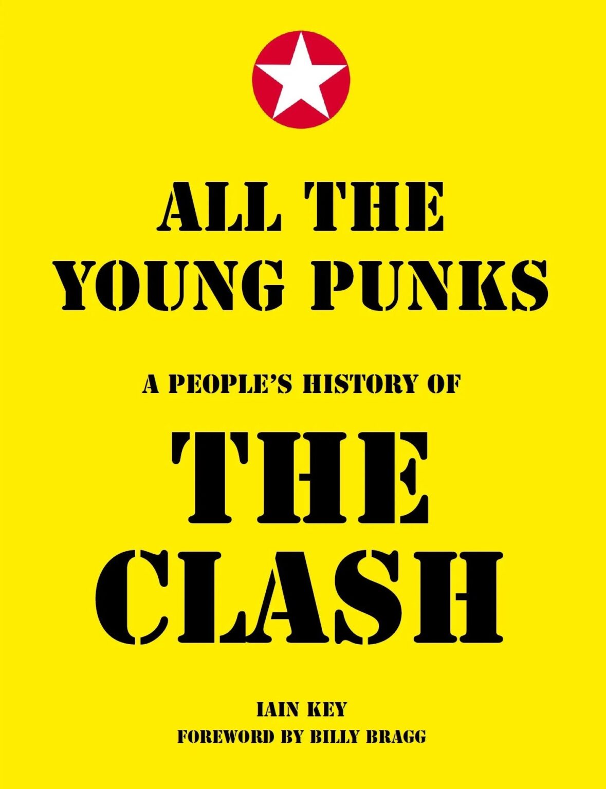 All The Young Punks: A People’s History Of The Clash By Iain Key - It's ...